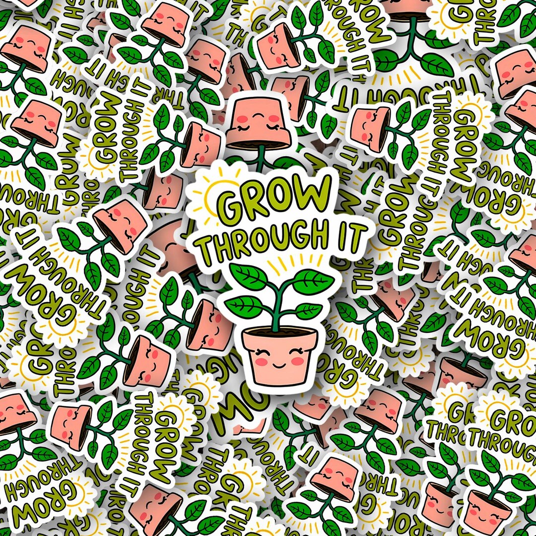 Grow Through It Sticker, Personal Growth Sticker, Encouraging Sticker ...