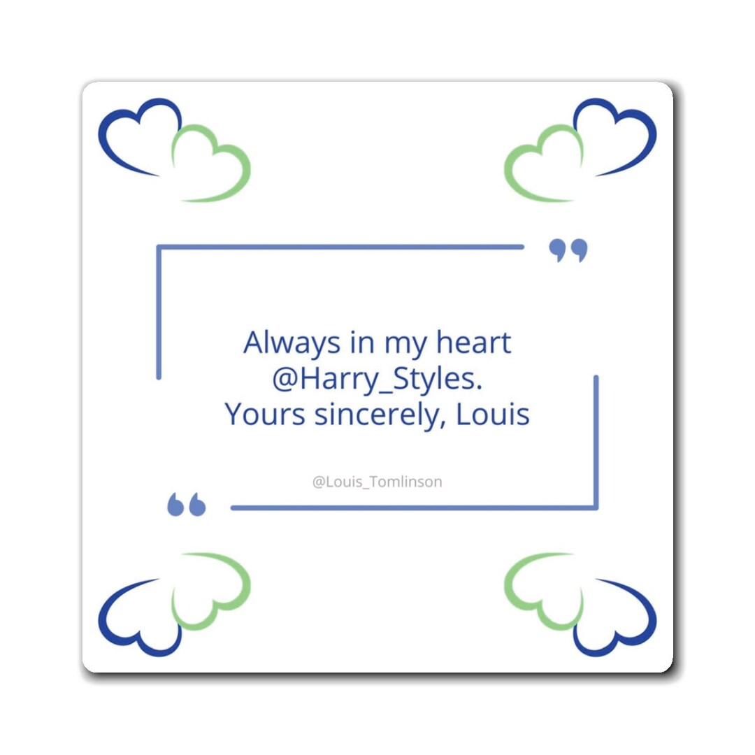 Louis Tomlinson / Harry Styles Quote always in My Heart harry Styles ...