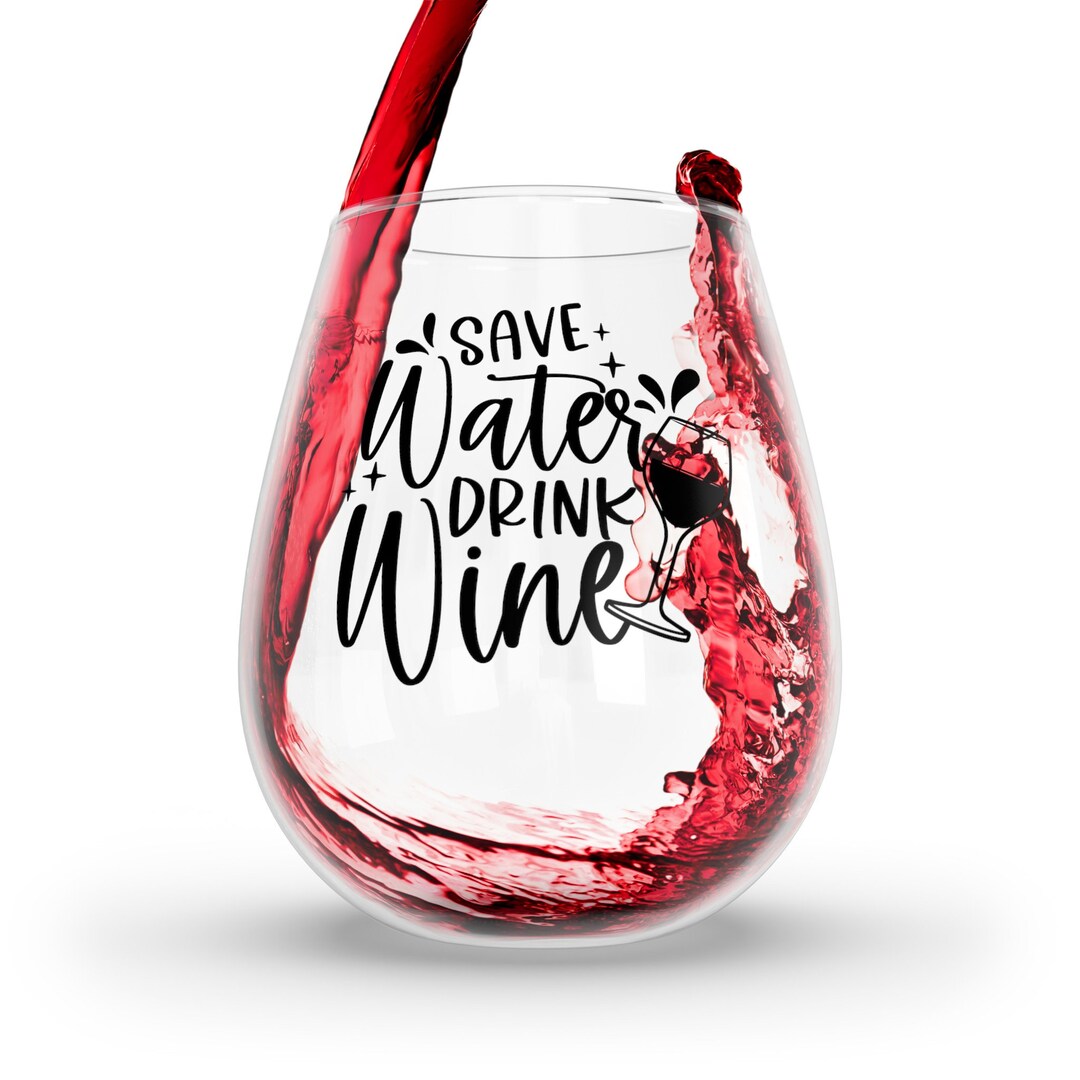 Save Water Drink Wine, Funny Wine Glass, Mom Wine Glass, Gift for Mom ...