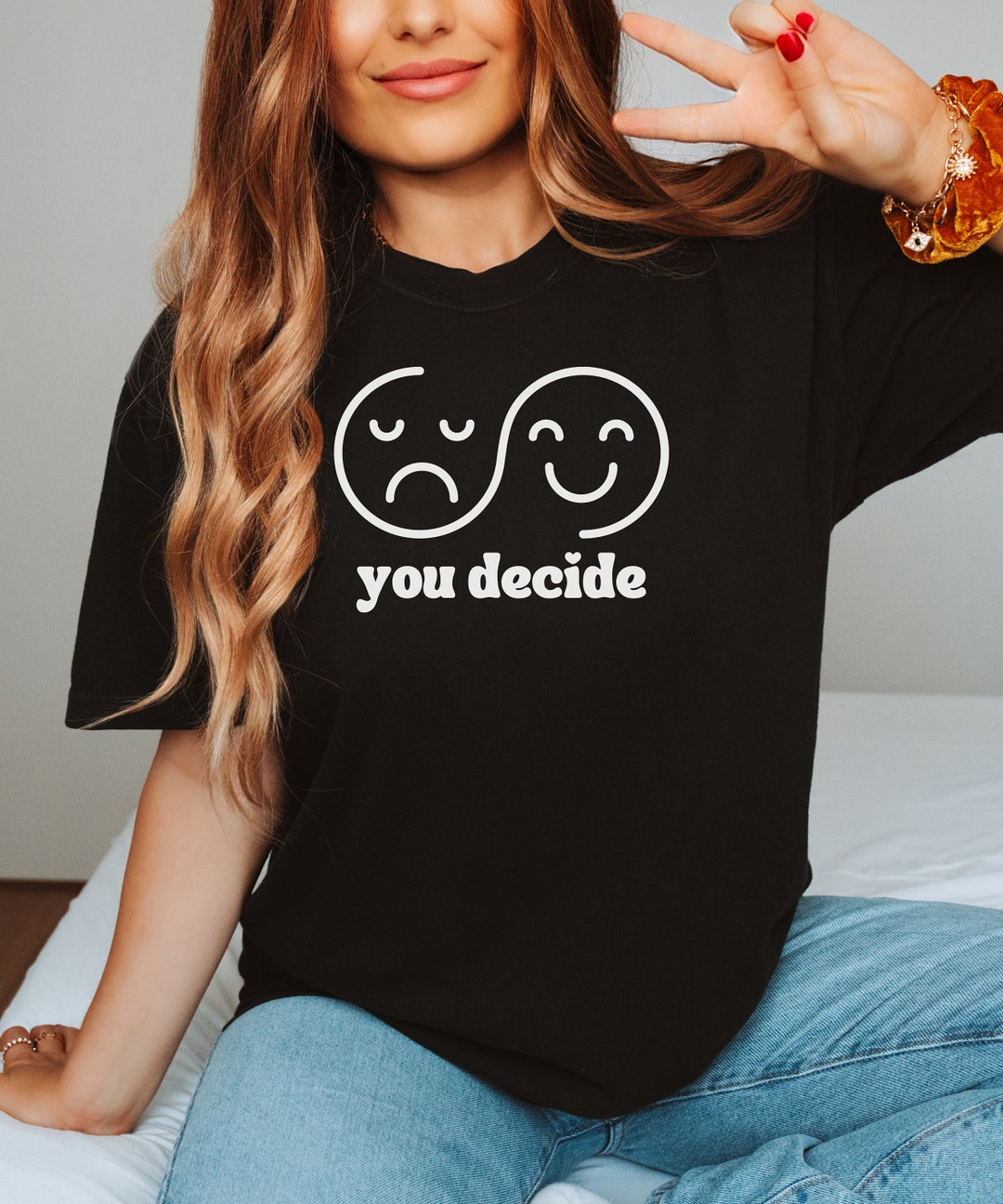 Happy or Sad Face You Decide Smile, You Decide Shirt, Positivity Shirts ...