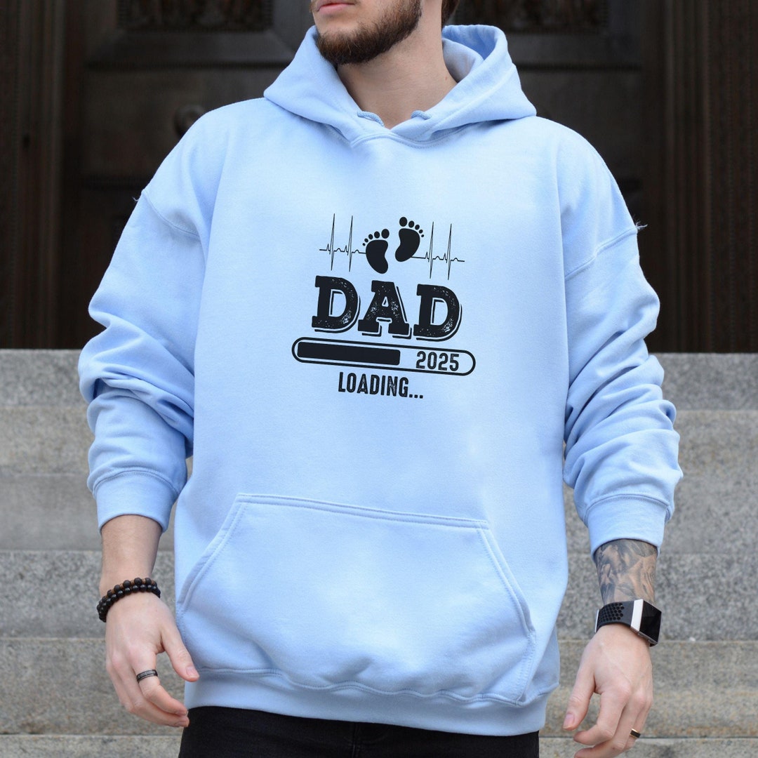 2025 Dad Loading Hoodie, Future Dad Sweatshirt, Expecting Father Gift ...