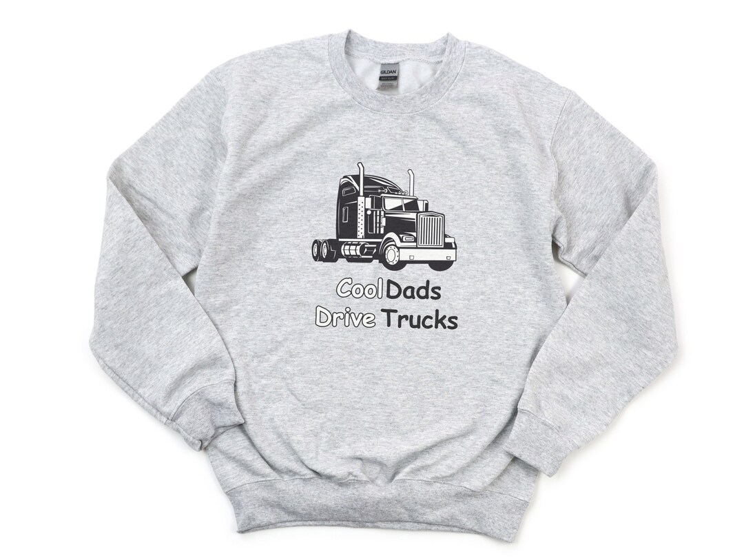 Cool Dads Drive Trucks Sweatshirt, Dad Truck Driver Gift, Fathers Day ...