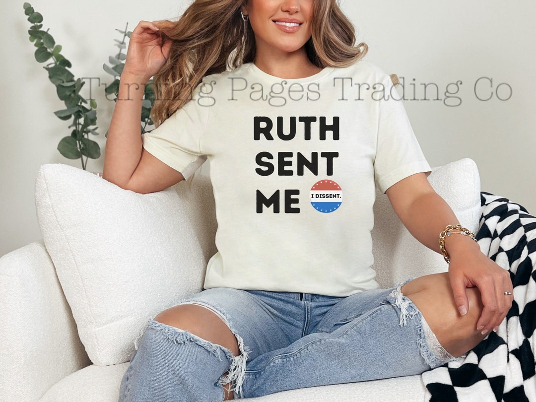 Ruth Sent Me Shirt, Voting T-shirt, Roe V Wade Tee, Feminist Tshirt ...