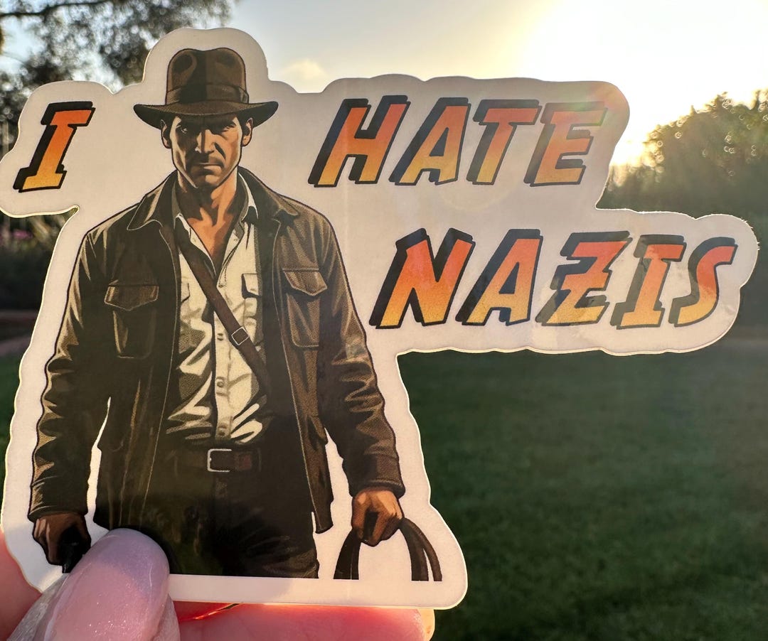 Indiana Jones Inspired 'I Hate Nazis' Sticker - Pro-democracy Glossy ...