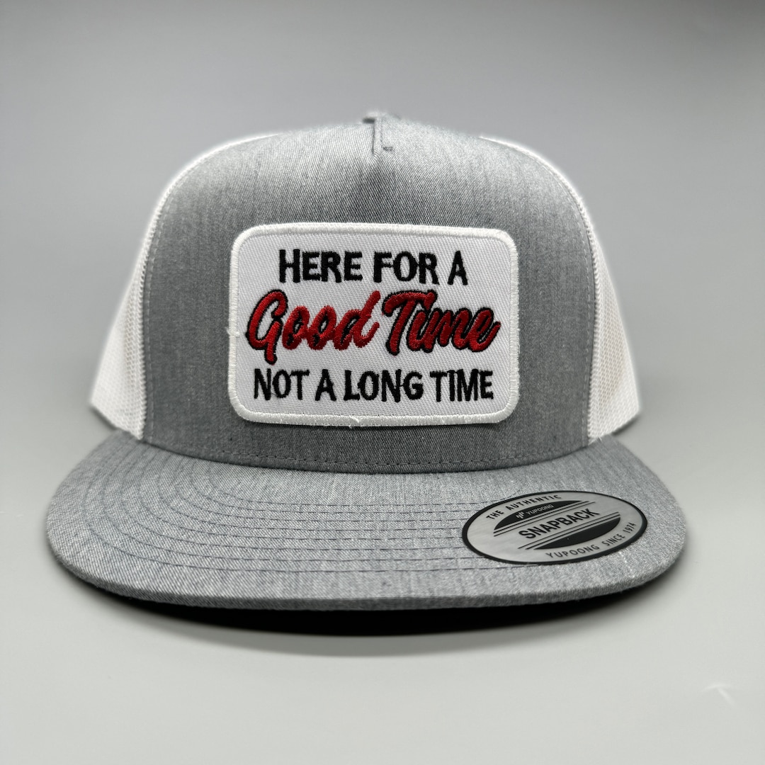 Here for A Good Time Not A Long Time Trucker Hat, Funny Hat, Retro Mesh ...