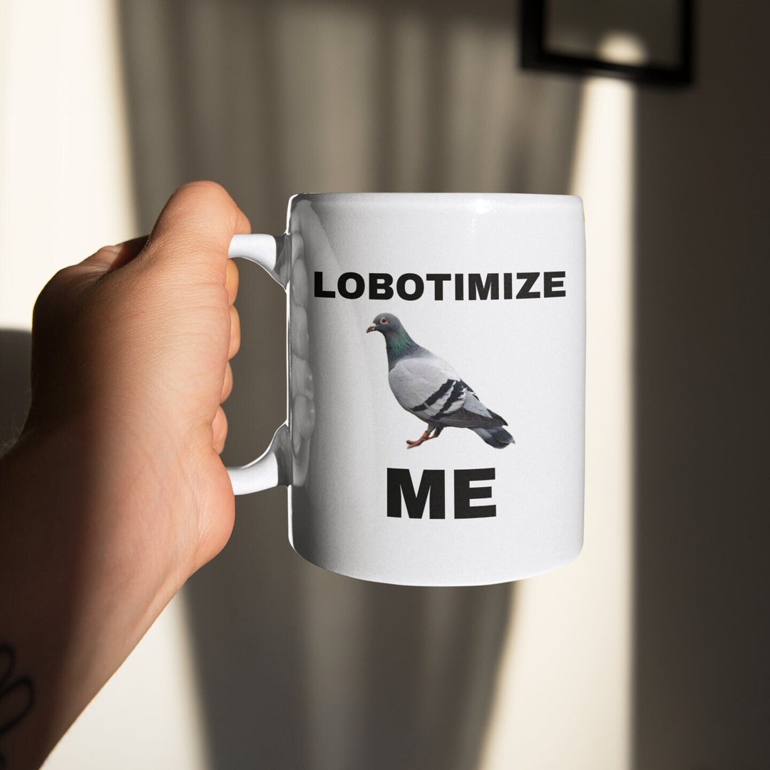 Lobotomize Me Coffee Mug Best Selling Items Weirdcore Funny Gift Mugs That Go Hard Weird Stuff ...