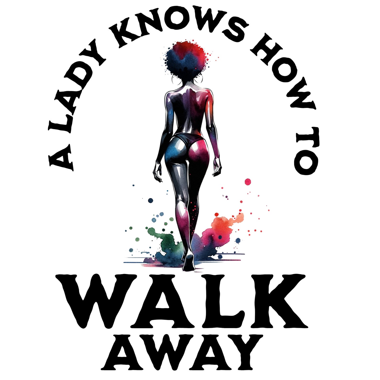 A Lady Knows How to Walk Away PNG SVG Girl Power Mother's Day Female ...