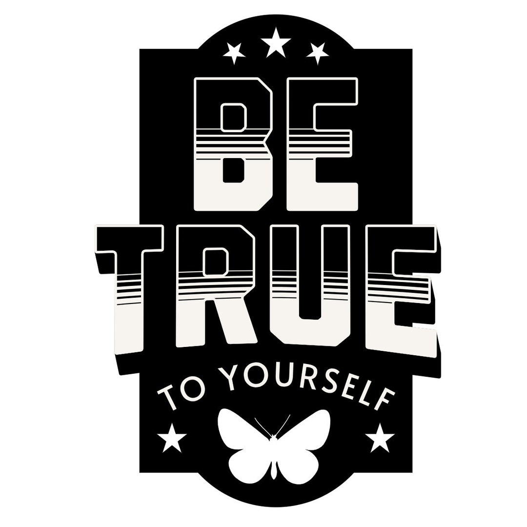 Be True to Yourself SVG PNG, True to Yourself Tee, True Oneself Sticker ...