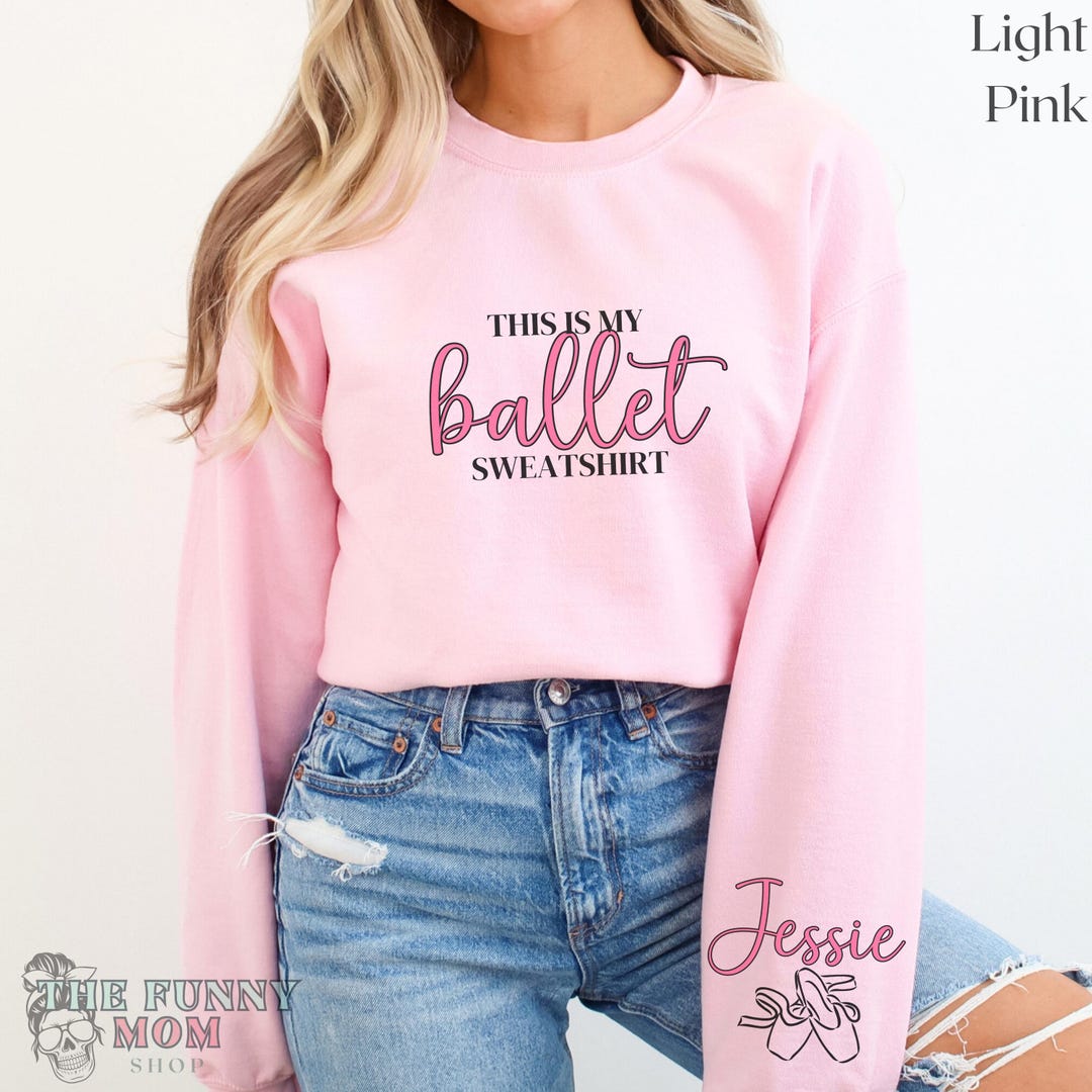 Personalized Ballet Sweatshirt for Ballet Dancer Gift Custom Ballerina ...