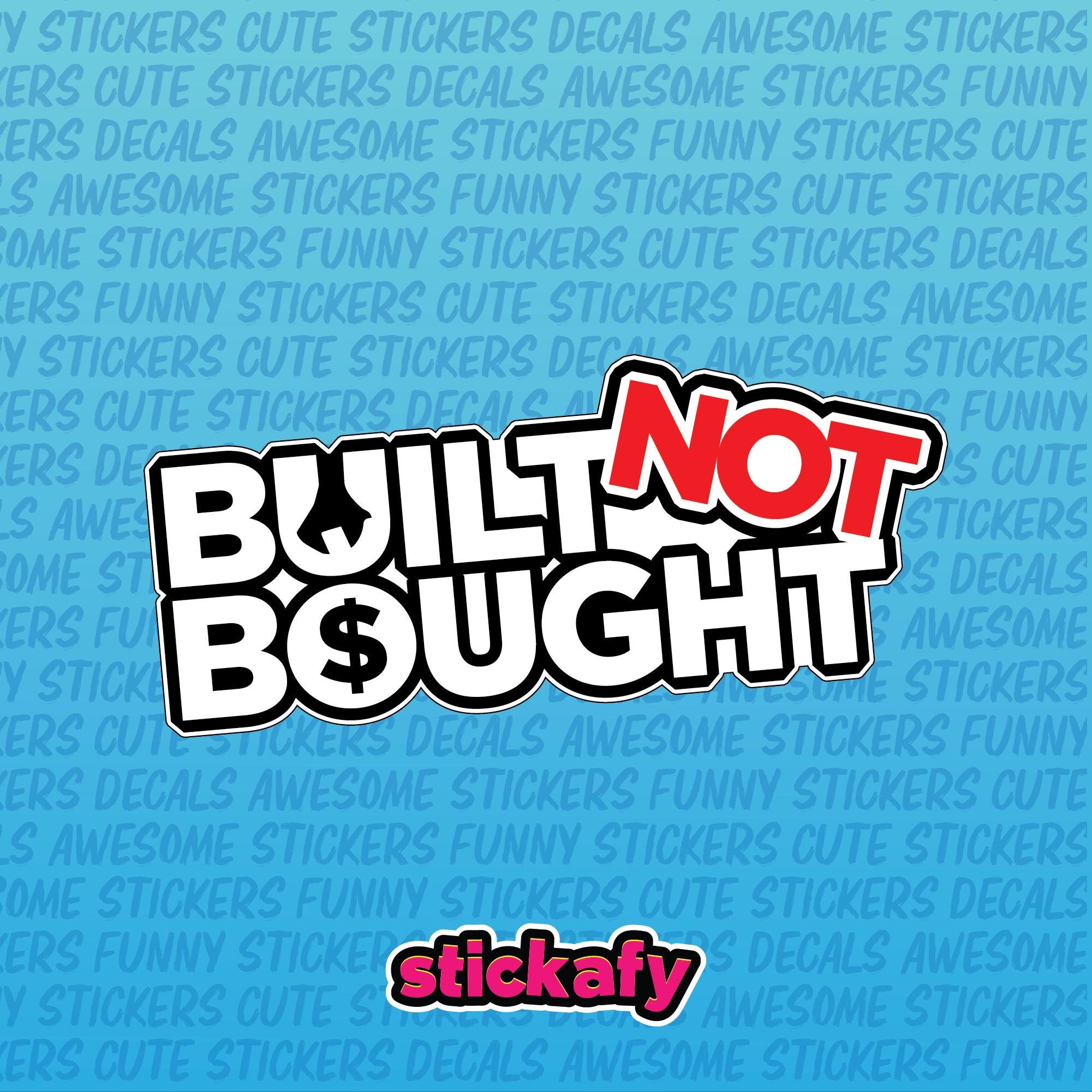 Built Not Bought Sticker - Etsy