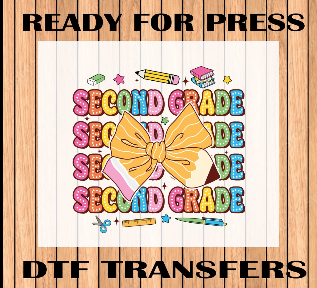 Second Grade Ready to Press, Second Grade Dtf, Second Grade Dtf ...