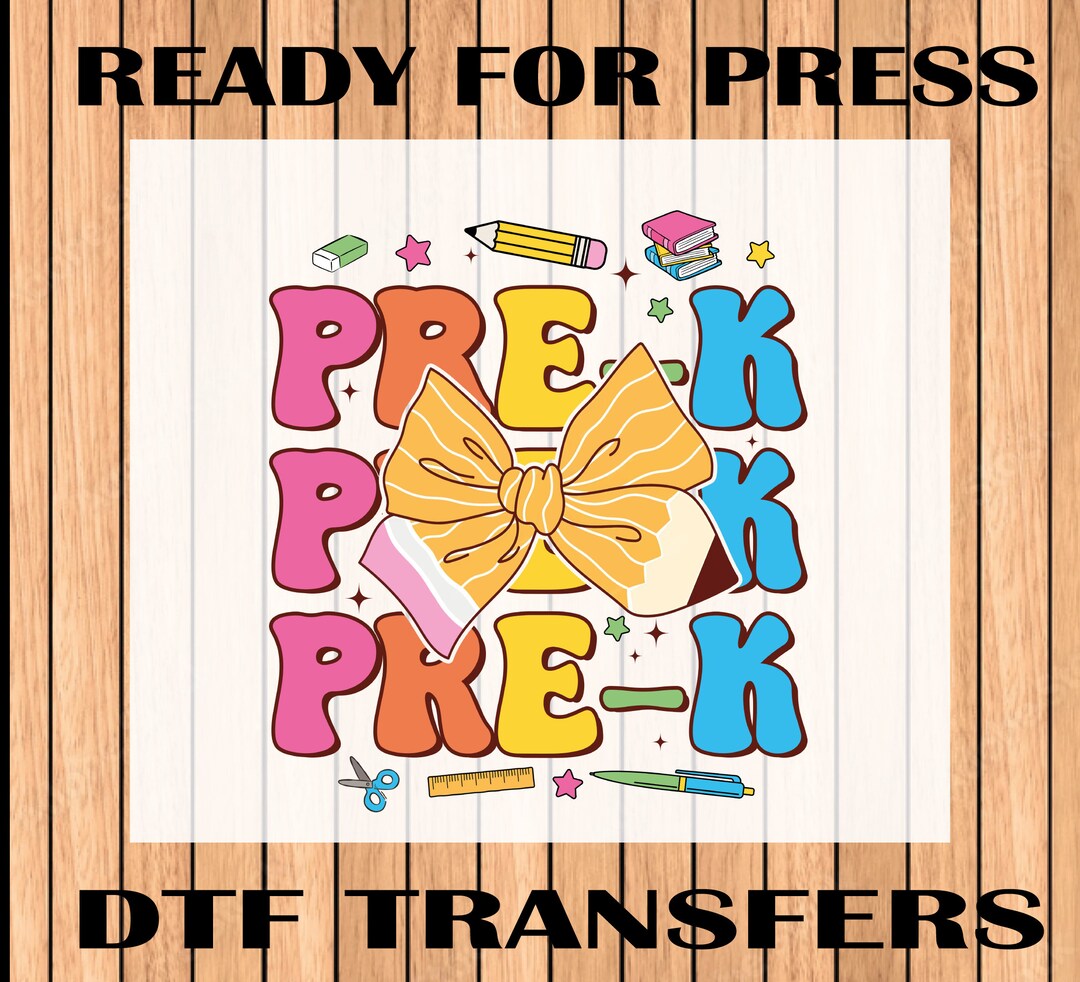 Pre-k Grade Ready to Press, Pre-k Grade Dtf, Pre-k Grade Dtf Transfers ...