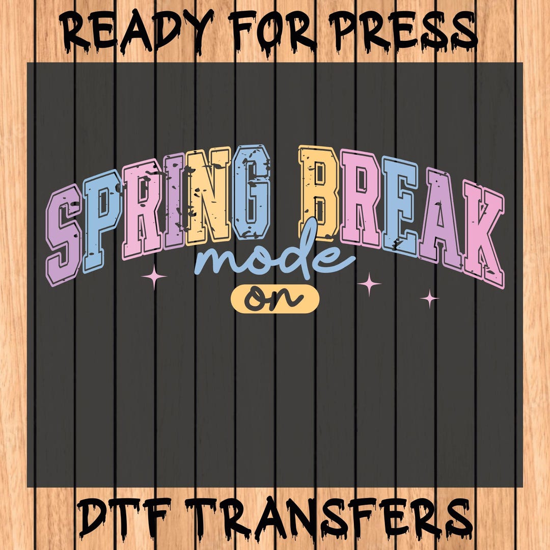 Spring Break Mode On Ready To Press, Cruise Squad 2025 Dtf Transfers ...