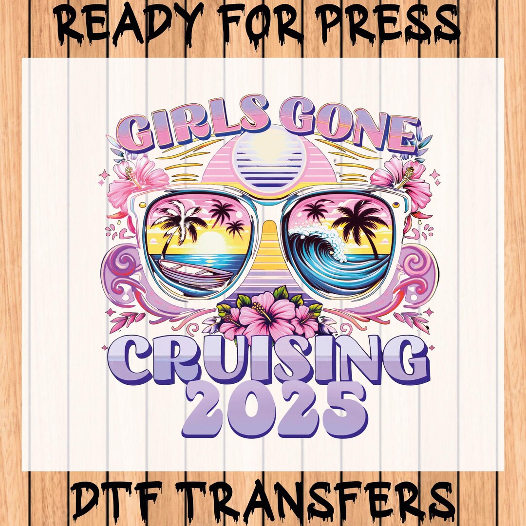 Girls Gone Cruising 2025 DTF Transfer: Family Cruise Heat Press - Etsy