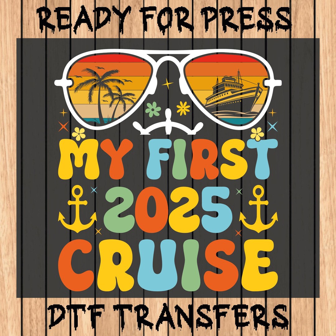 My First Cruise 2025 Ready to Press, Cruise Family Dtf Transfers ...