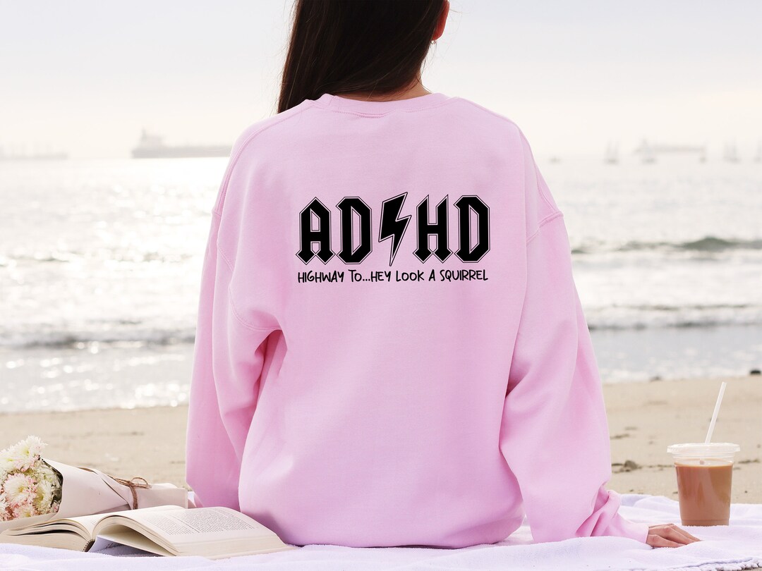 AD/HD Highway To...hey Look Squirrel Sweatshirt, Hey A Squirrel ...