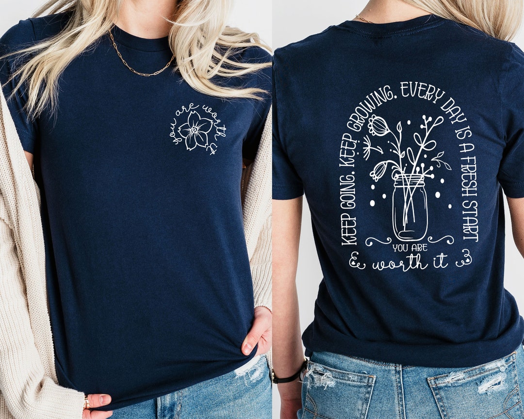 Keep Going Keep Growing Everyday is a Fresh Start T Shirt, You Are ...