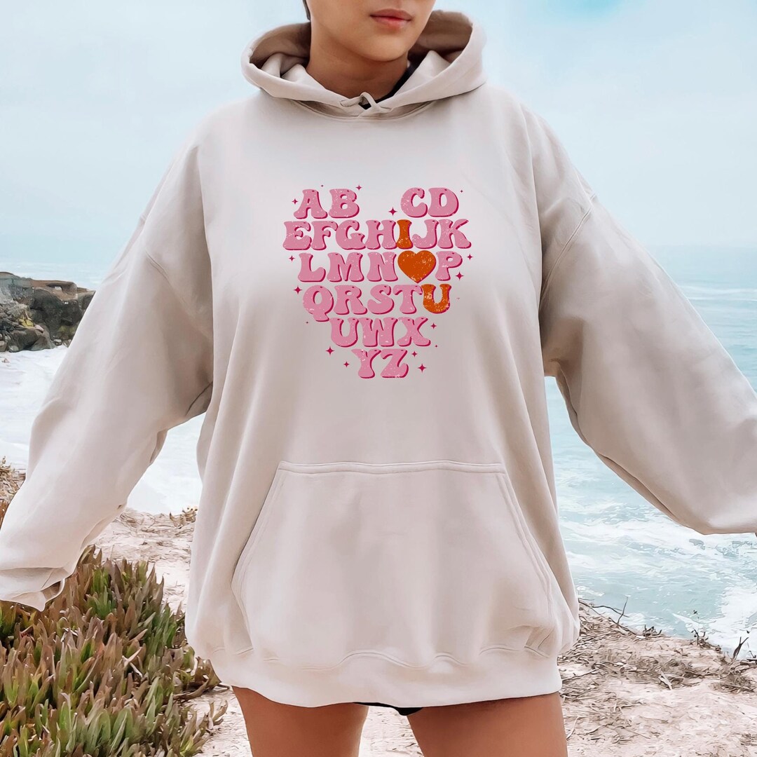Valentine Heart Love Hoodie, Valentine Alphabet I Love You Hoodies, Teacher Valentine Hoodie ...