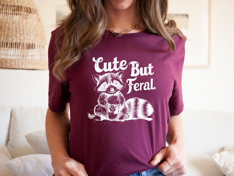 Cute but Feral Raccoon T-shirt, Funny Raccoon T Shirt, Funny Sarcastic ...