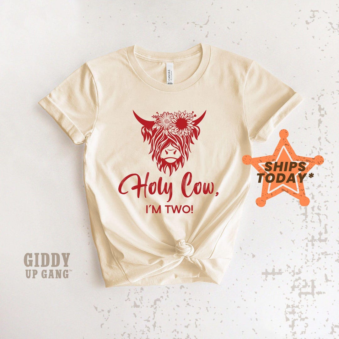 Holy Cow I'm Custom Age Girl Unisex Tee, Girl Highland Cow, Western ...