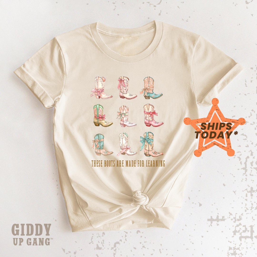 Cowgirl Teacher Tee: Boots Made for Learning, Back to School ( GS18345 ...