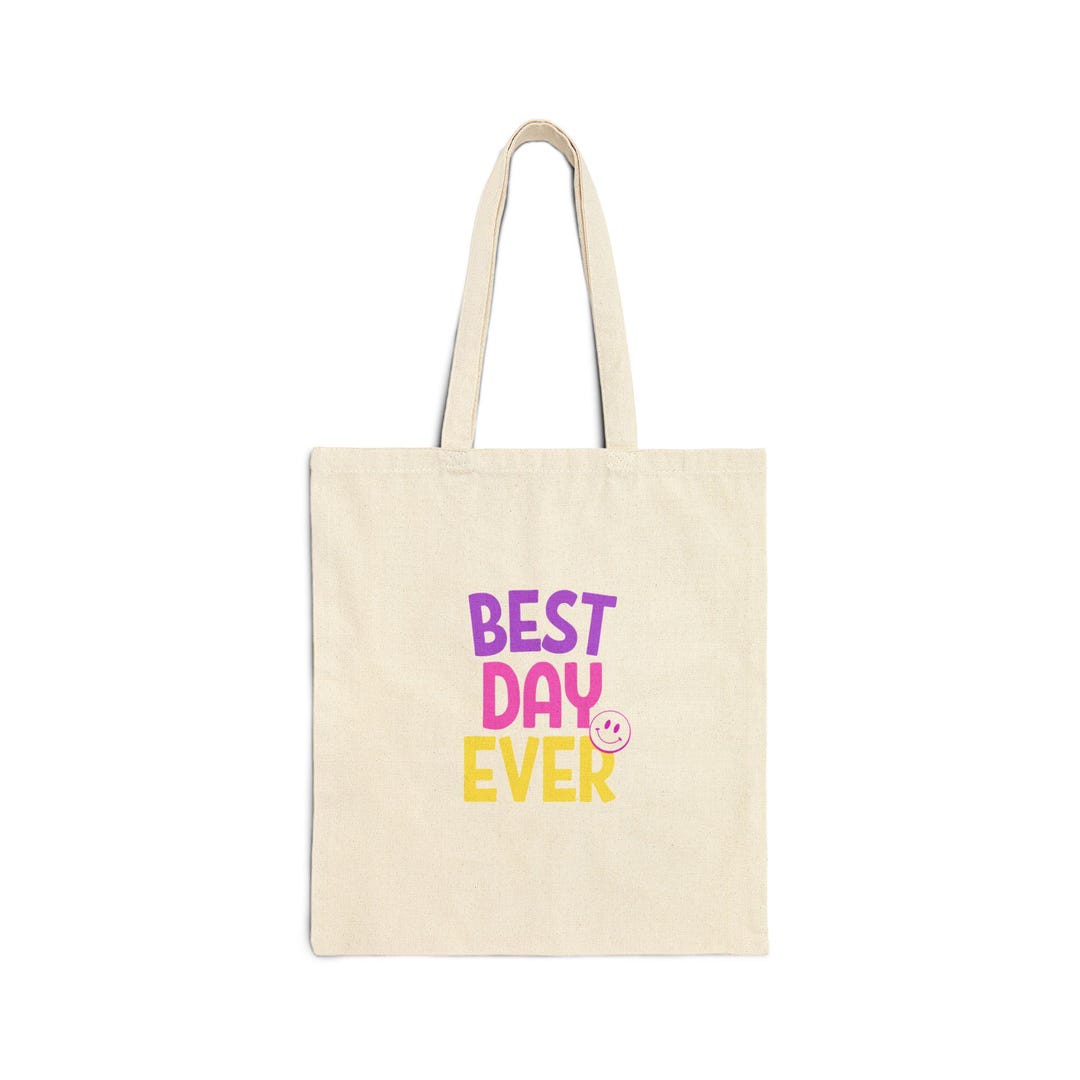 Best Day Ever Canvas Tote Bag Best Day Ever Design - Etsy