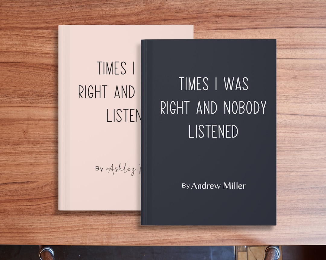 Times I Was Right and Nobody Listened Notebook, Funny Gag Gift, Journal ...
