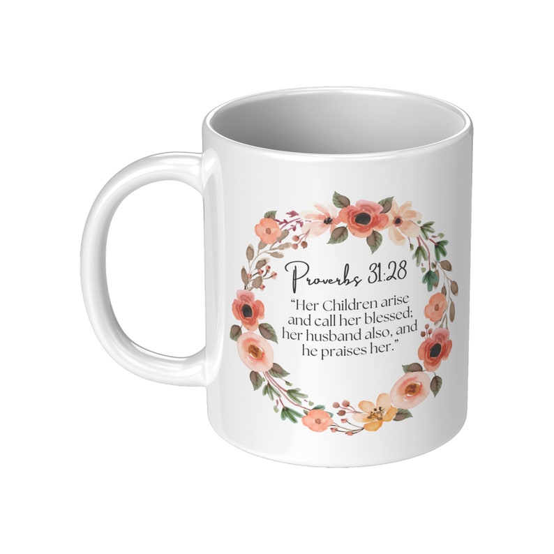 Proverbs 31:28 Mug, Woman's Mug, Mother's Mug, Bible Verse, Mother Gift ...