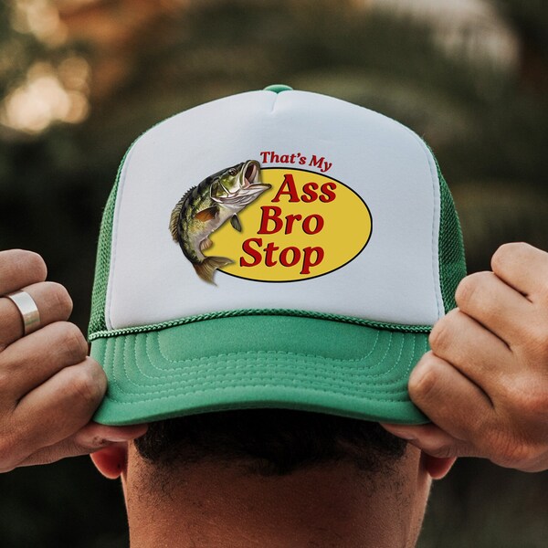 Thats My Ass Bro Stop Hat - Etsy