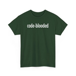 Code-blooded Tee, Funny Code Programmer, IT T-shirt Tee, Geek Nerd Present, Web Tech Developer ...