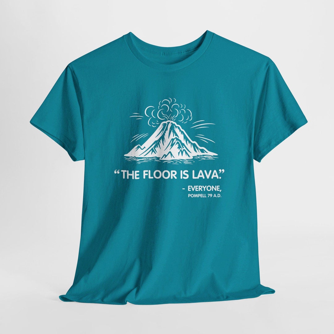 Floor is Lava Pompeii Shirt, History Shirts, Historian Shirts, Volcano ...