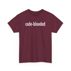 Code-blooded Tee, Funny Code Programmer, IT T-shirt Tee, Geek Nerd Present, Web Tech Developer ...