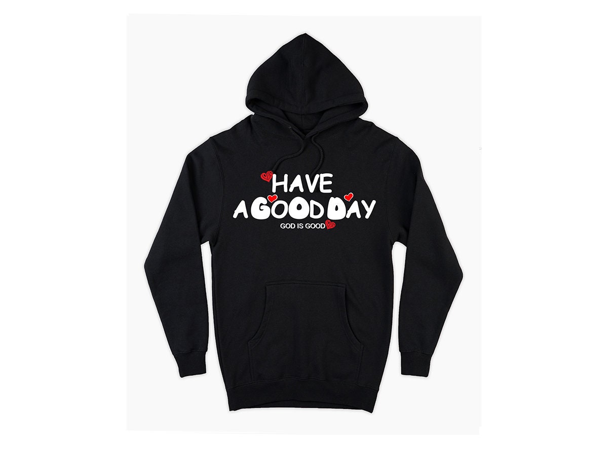 God is Good Hoodie, Have a Good Day Sweater, Positivity Hoodie ...