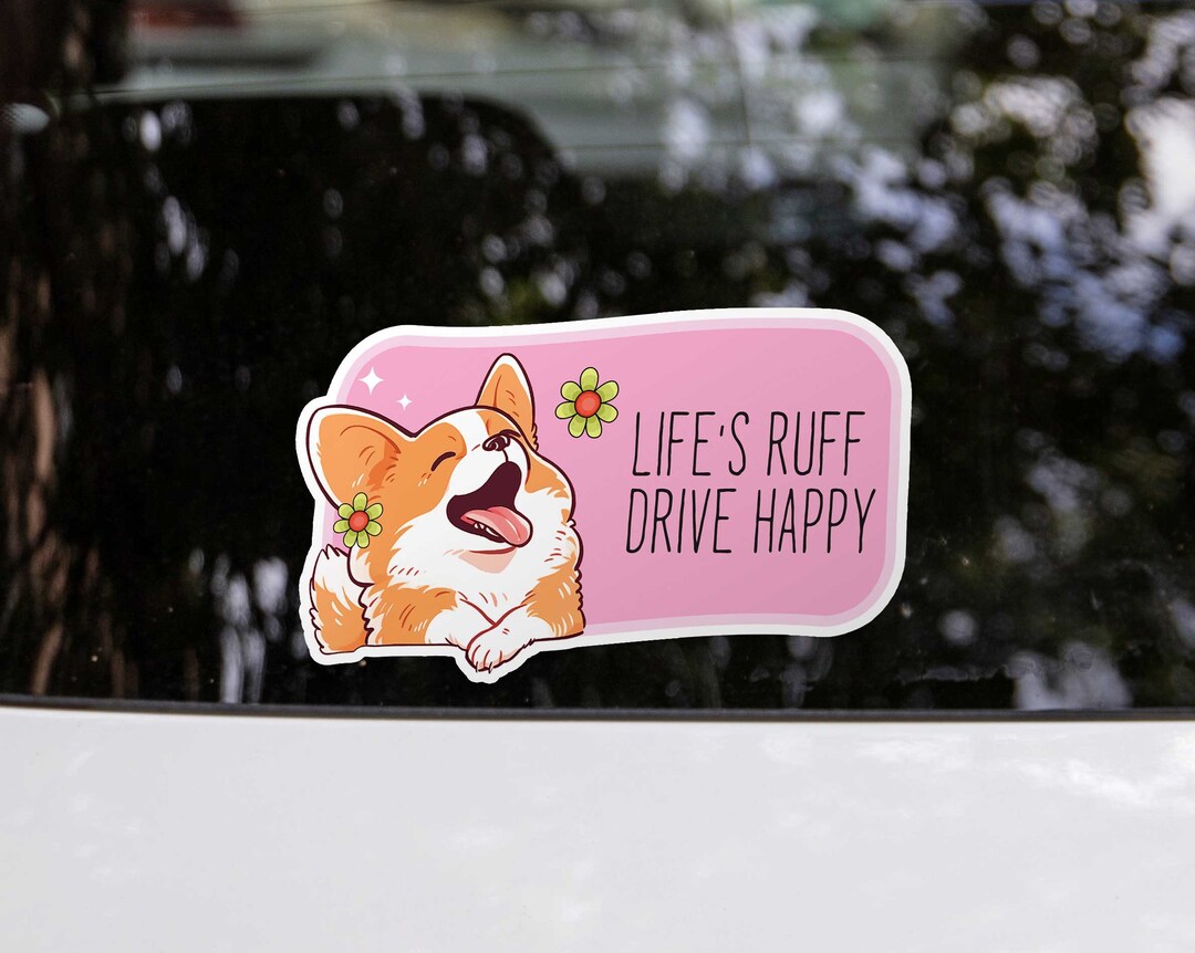 Dog Bumper Sticker "life's Ruff, Drive Happy" | Car Window Sticker ...