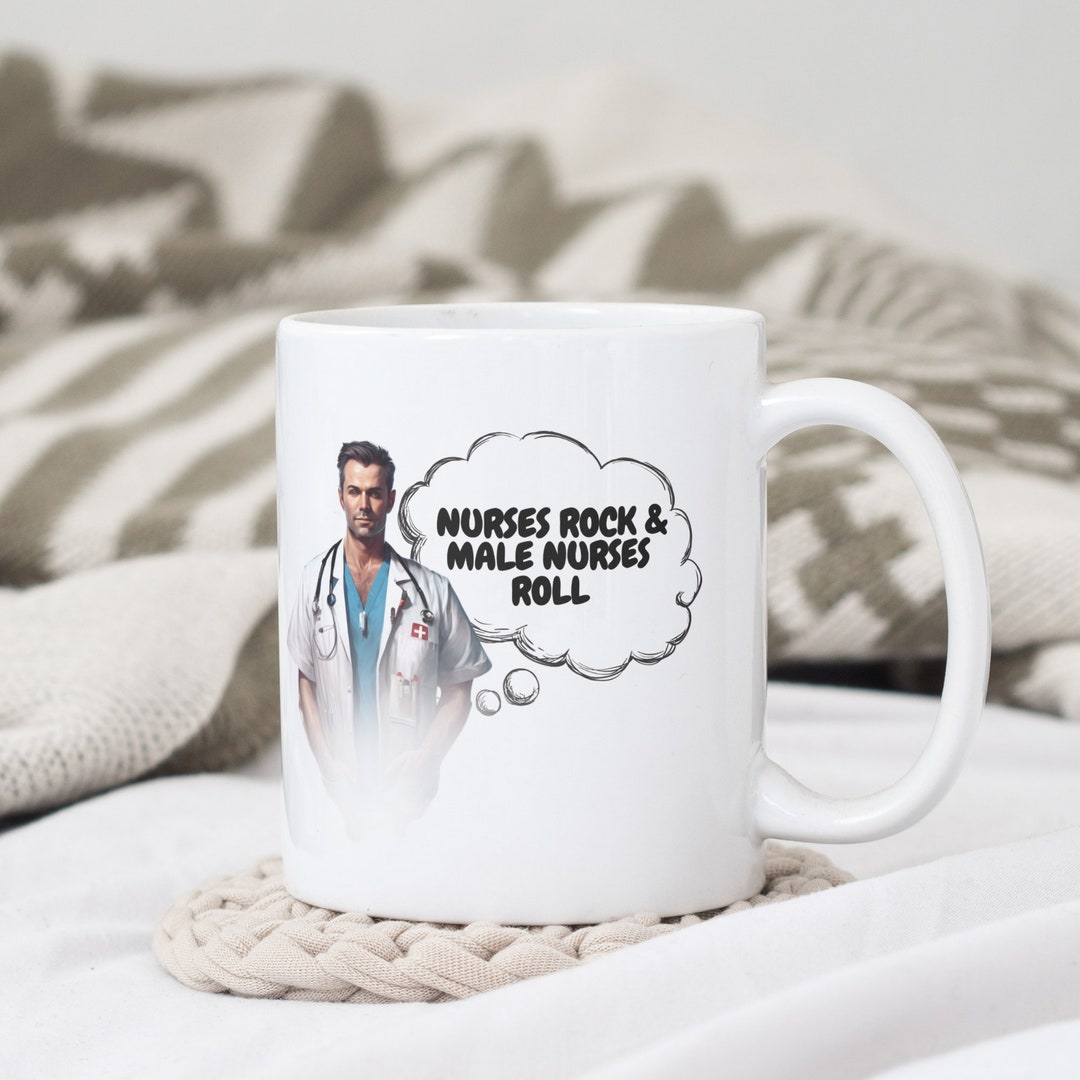 Nurses Rock and Male Nurses Roll | Nurse Themed Mug | Gift Idea for ...