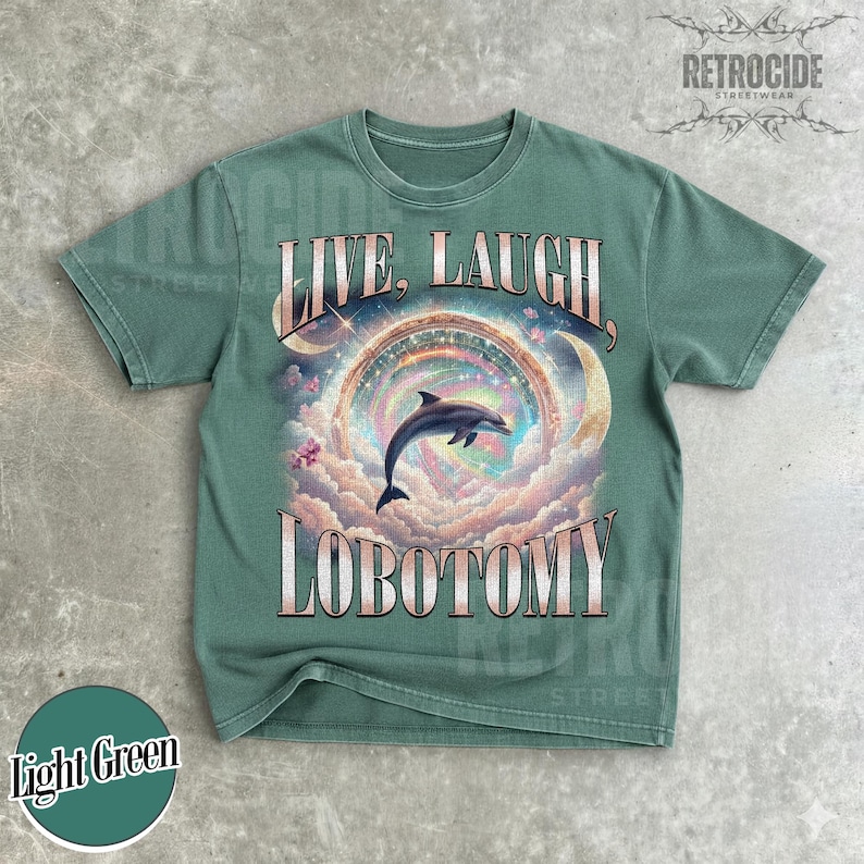 Live Laugh Lobotomy Comfort Colors Unisex T Shirt, Funny Dolphin Meme T ...