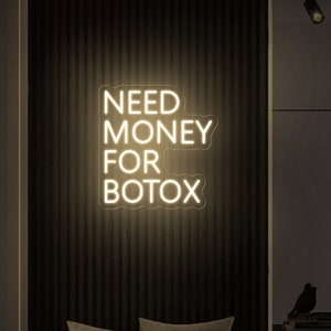 Need Money for Botox Custom Neon Sign, Vintage Home Bedside Studio ...