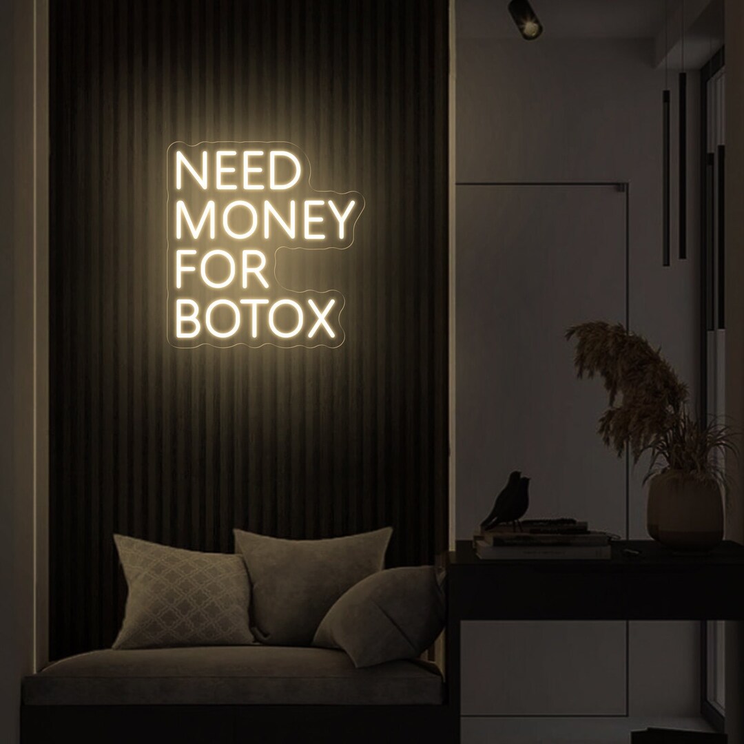 Need Money for Botox Custom Neon Sign, Vintage Home Bedside Studio ...
