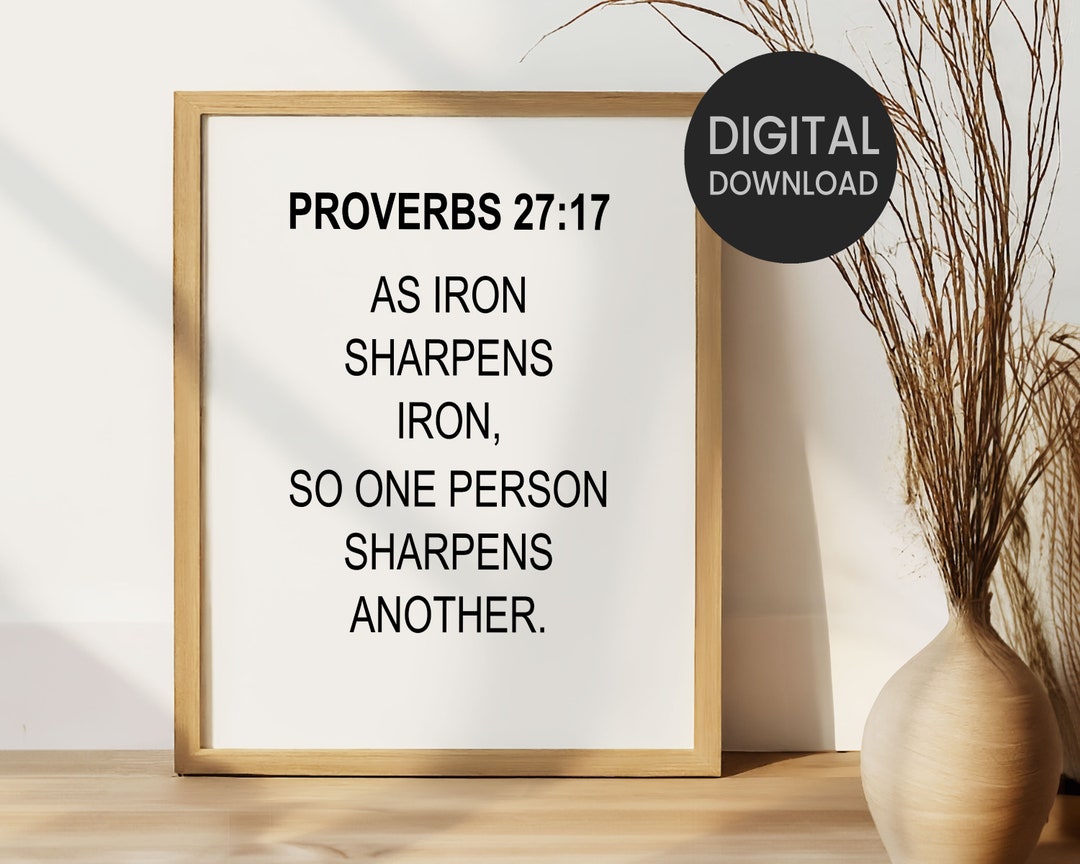 Proverbs 27:17, as Iron Sharpens Iron so One Person Sharpens Another ...