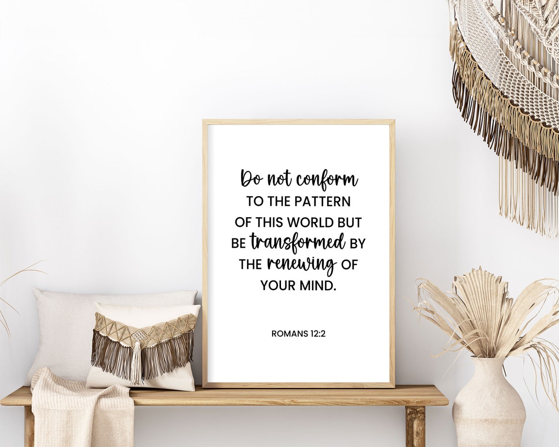 Romans 12:2, Do Not Conform to the Pattern of This World Printable Wall ...