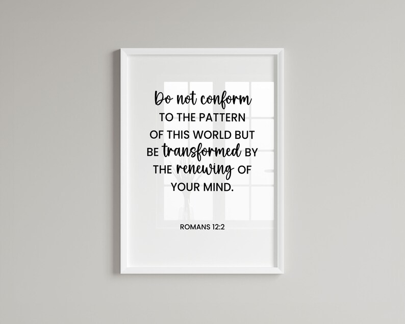 Romans 12:2, Do Not Conform to the Pattern of This World Printable Wall ...