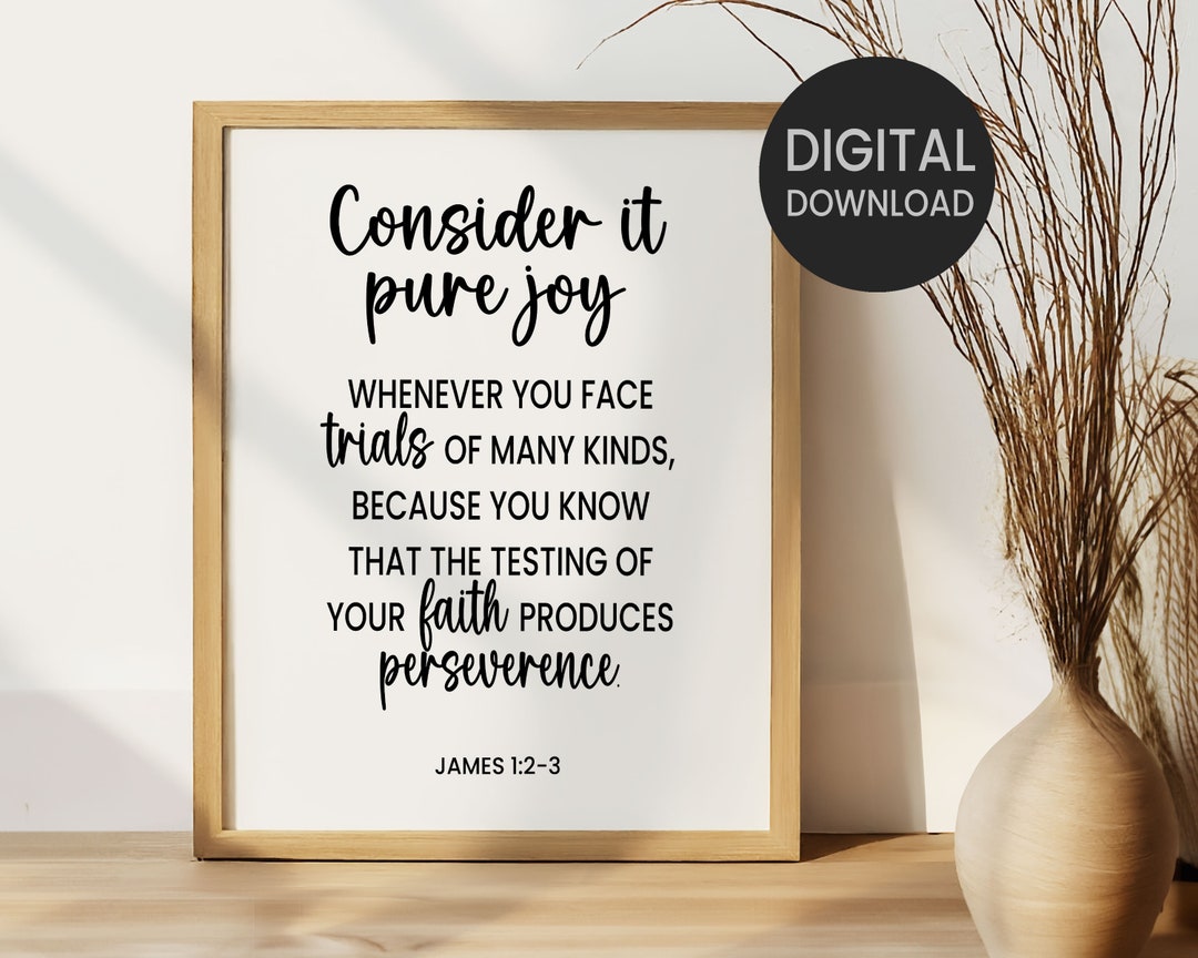 James 1:2-3, Consider It Pure Joy Printable Wall Art, Bible Verse ...
