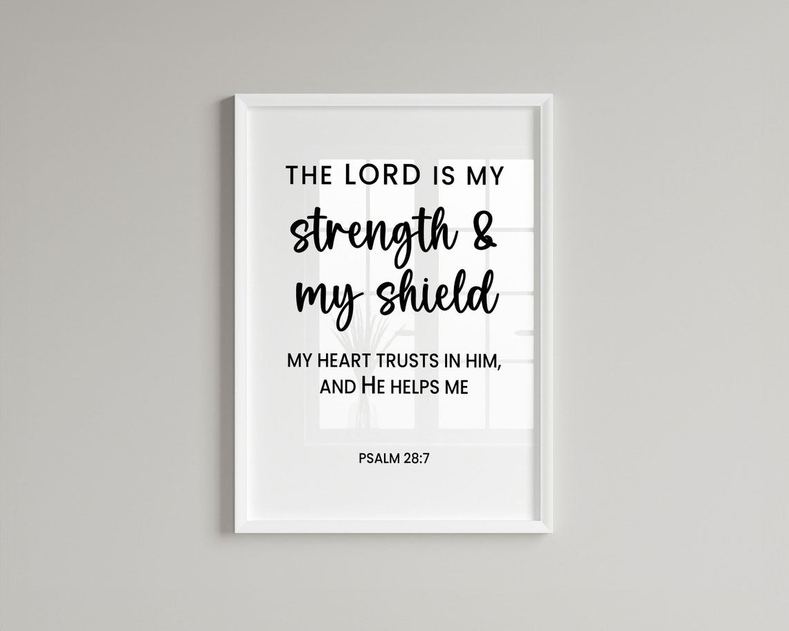 Psalm 28:7, the Lord is My Strength and My Shield Printable Wall Art ...