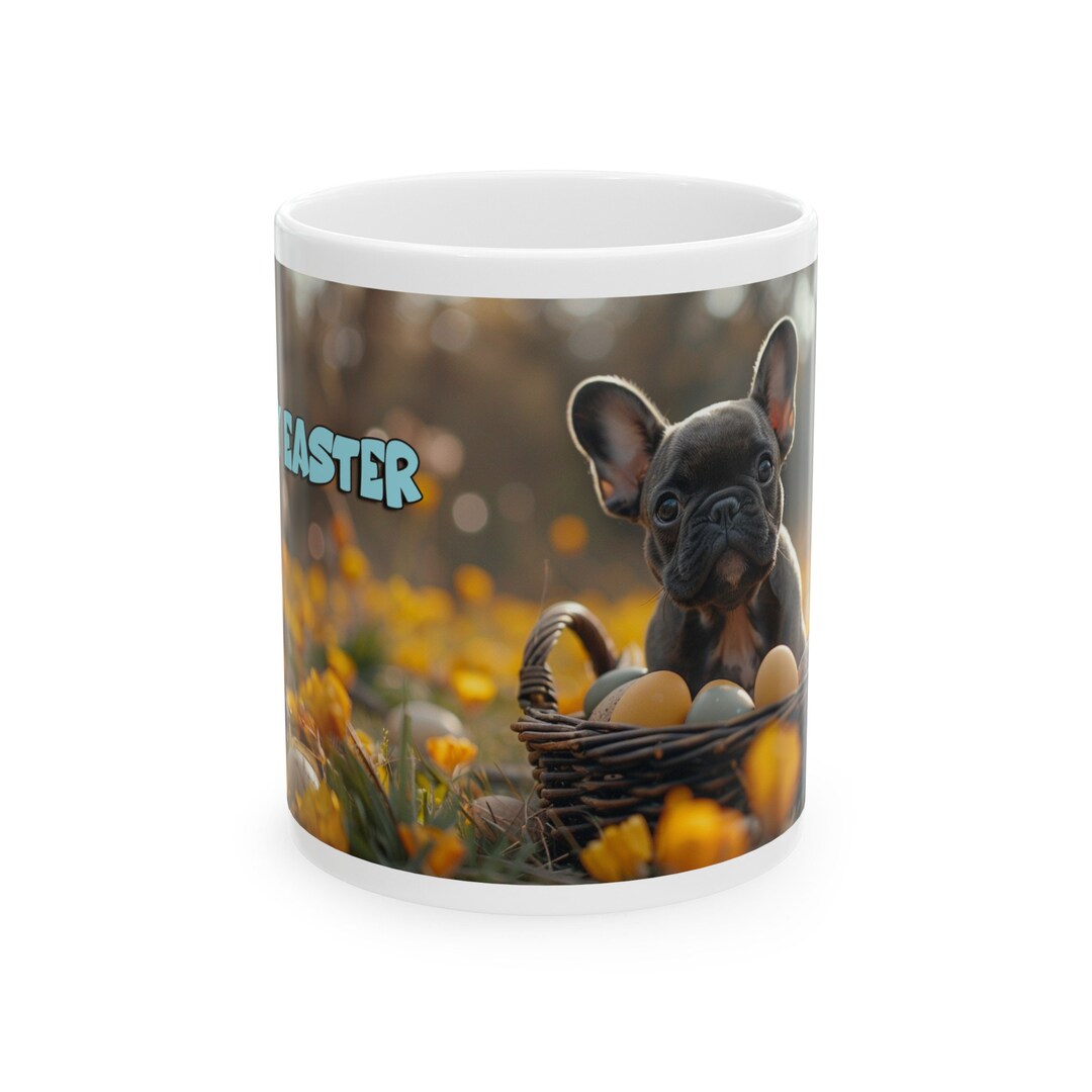 Frenchie Puppy Easter Mug | Easter Emissary | Ceramic Mug 11oz - Etsy