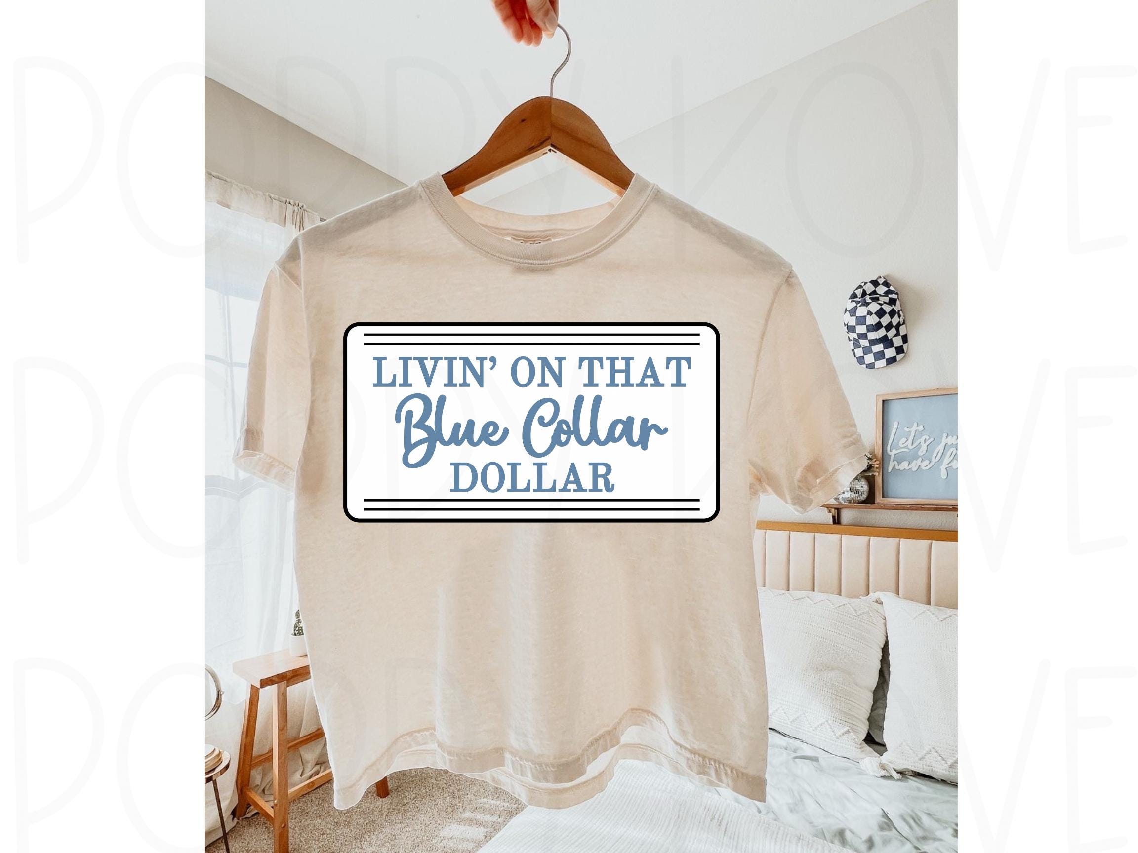 Livin’ on That Blue Collar Dollar PNG, Blue Collar Wives Sublimation, Blue Collar Digital File ...