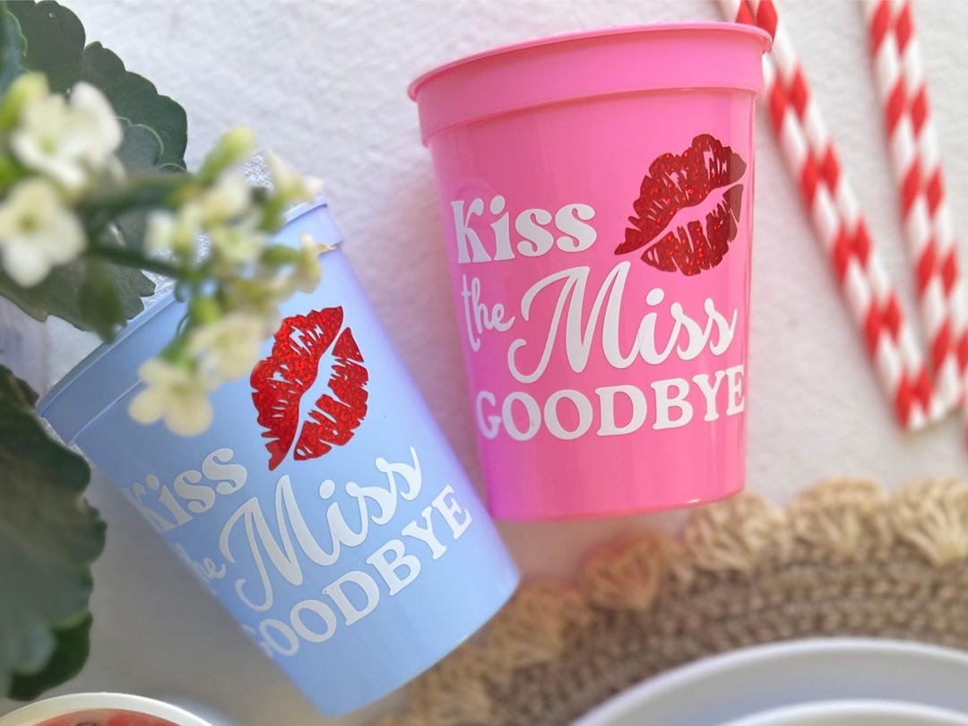 Kiss the Miss Goodbye Customizable Bachelorette Cups | Kiss the Miss ...