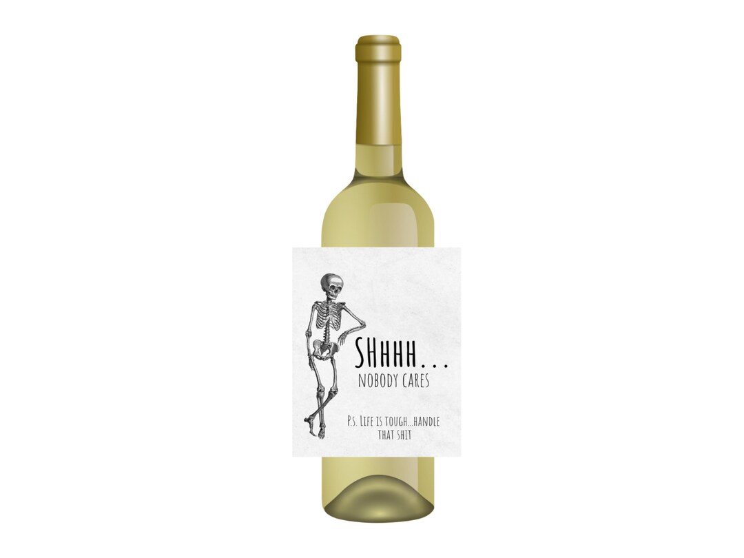 Shhh... Nobody Cares Halloween Wine Label: Waterproof Skeleton Décor ...
