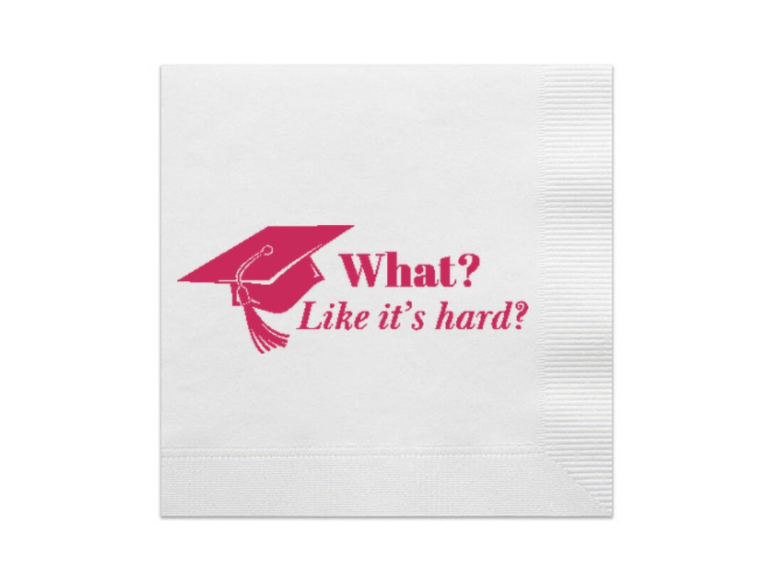 What? Like It's Hard? Graduation Paper Cocktail Beverage Napkins ...