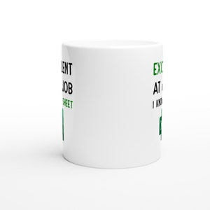 Excel-lent at My Job I Know My Sheet | Funny Gift | Funny Mug | Coffee ...