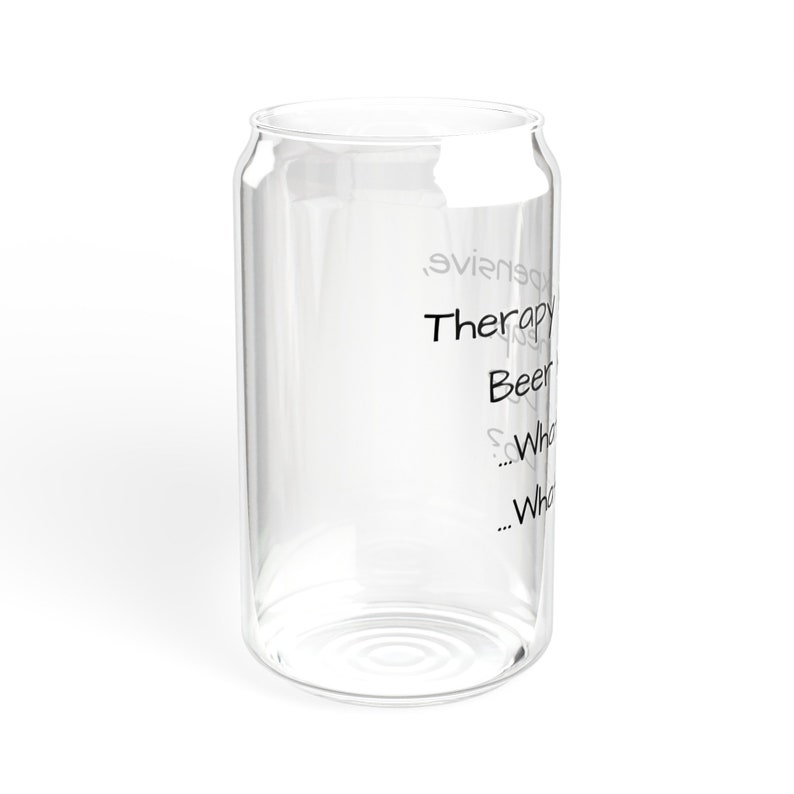 Therapy is Expensive Sipper Glass Beer Lover 16oz Can Glass With Lid ...